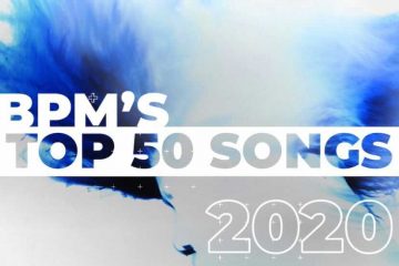 BPM’s Top 50 Songs of 2020 – Beats Per Minute