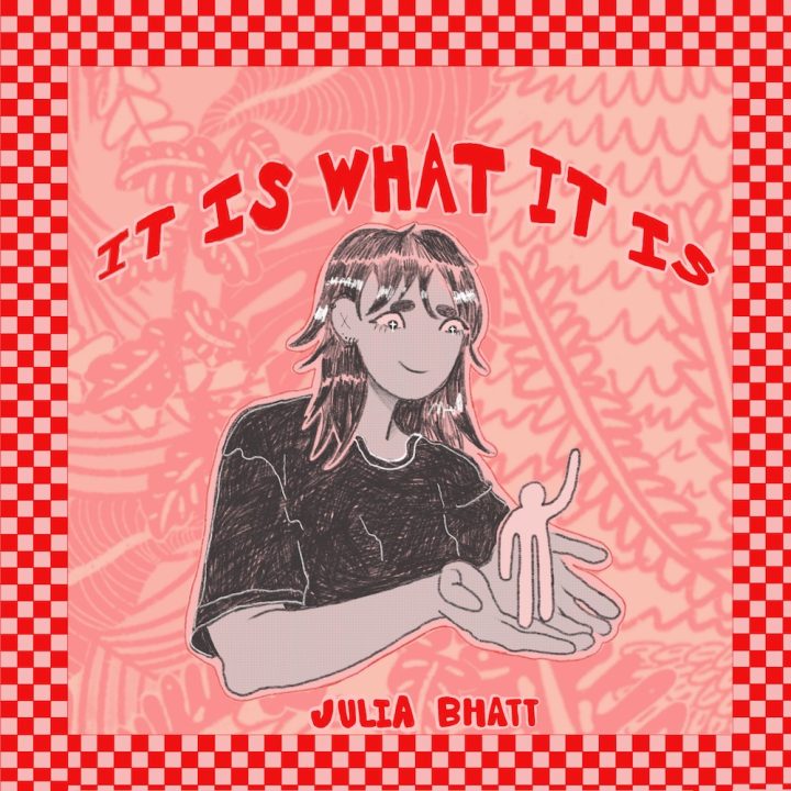 Album Review: Julia Bhatt – it is what it is – Beats Per Minute
