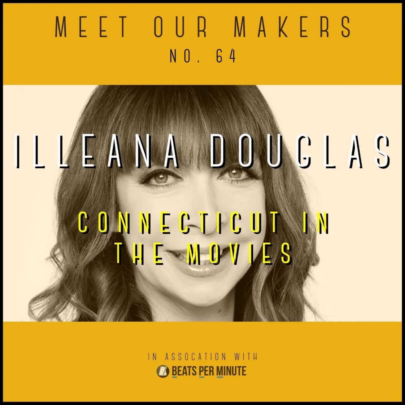 Podcast: Meet Our Makers Episode 64: Illeana Douglas – Connecticut in ...